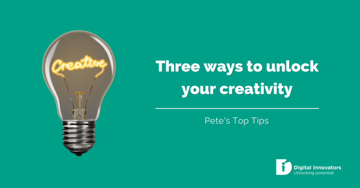 Three Ways To Unlock Your Creativity Digital Innovators